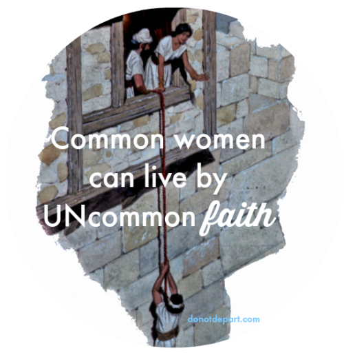 Rahab: common woman, uncommon faith - Do Not Depart