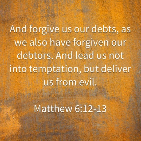 Are We In Debt To God Memorizing Matthew 6 12 13 Do Not Depart Are We In Debt To God Memorizing Matthew 6 12 13 Do Not Depart