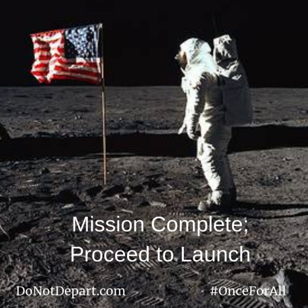 Mission Complete; Proceed to Launch - Do Not Depart