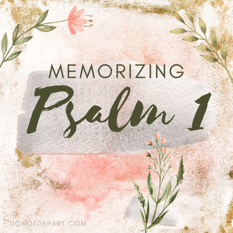 Free Packet of Resources - Memorize Psalm 1 - Do Not Depart